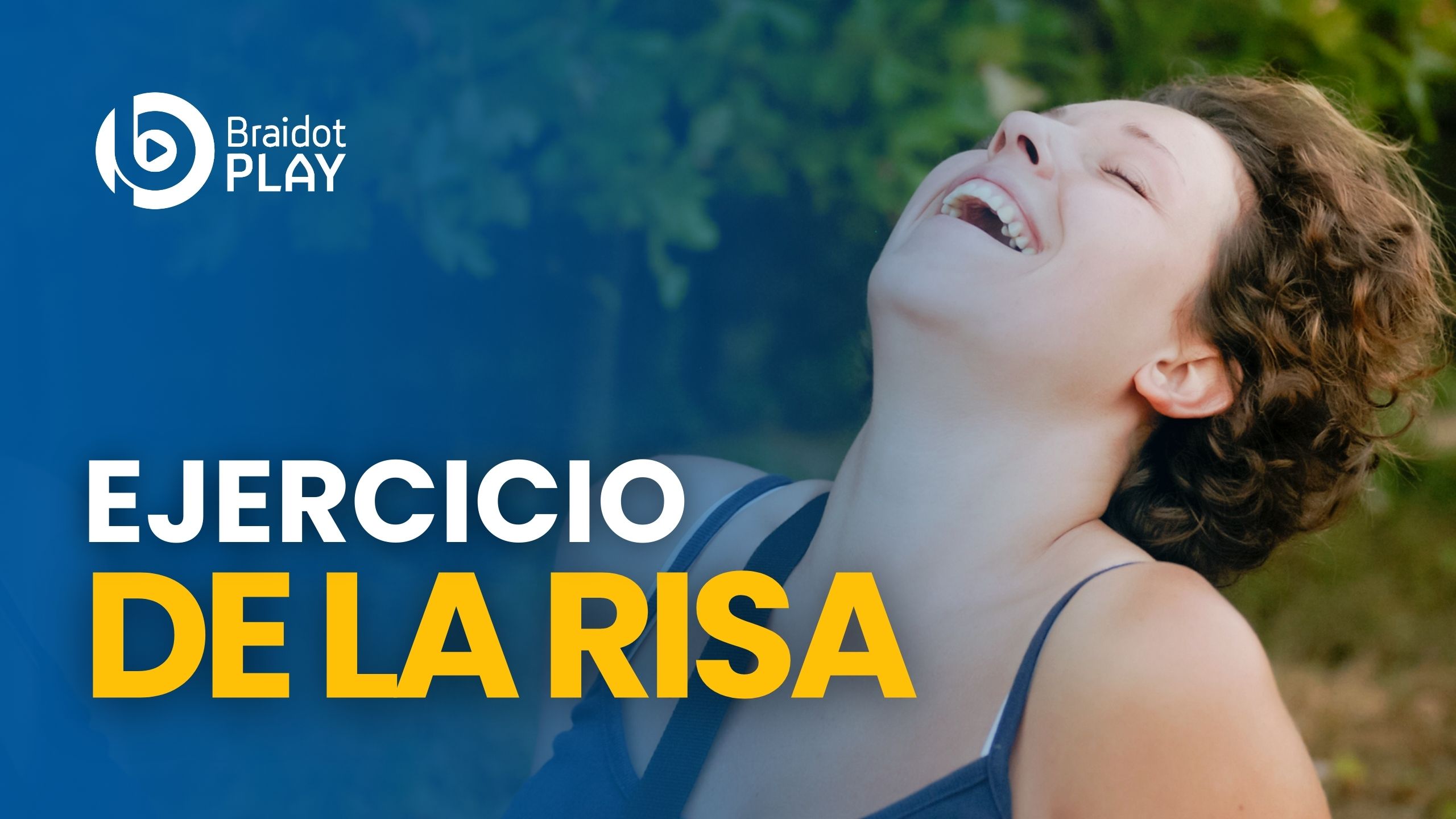 Ejercicio de la Risa - Braidot Play