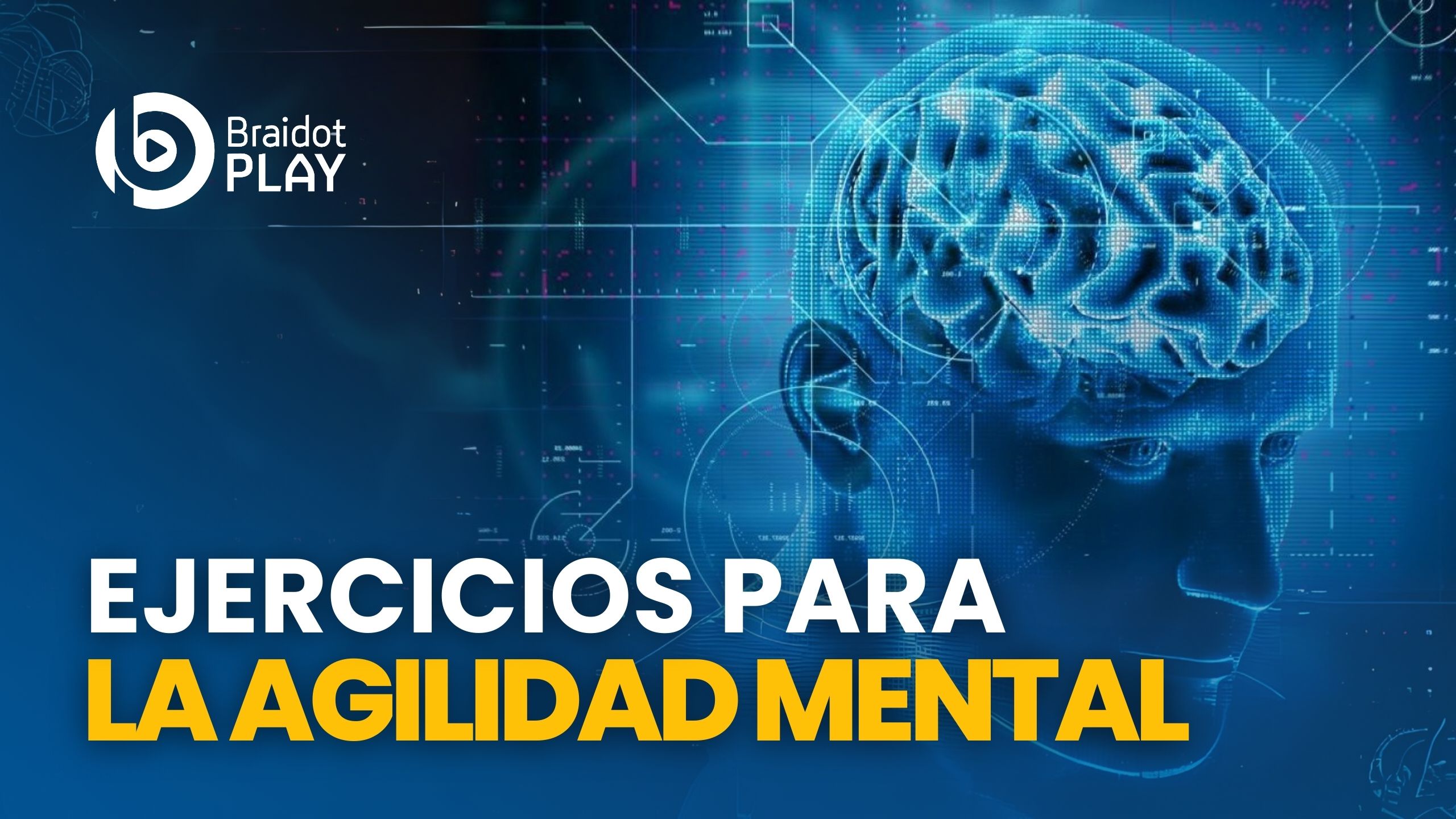 Ejercicios para la agilidad mental - Braidot Play